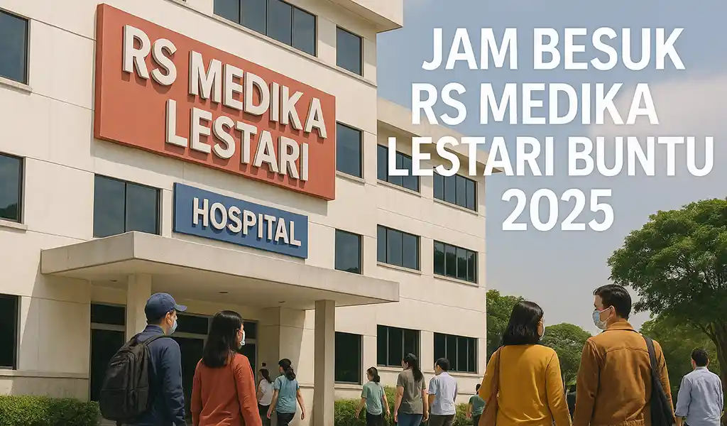 Jam Besuk RS Medika Lestari Buntu dan Jadwal 2025