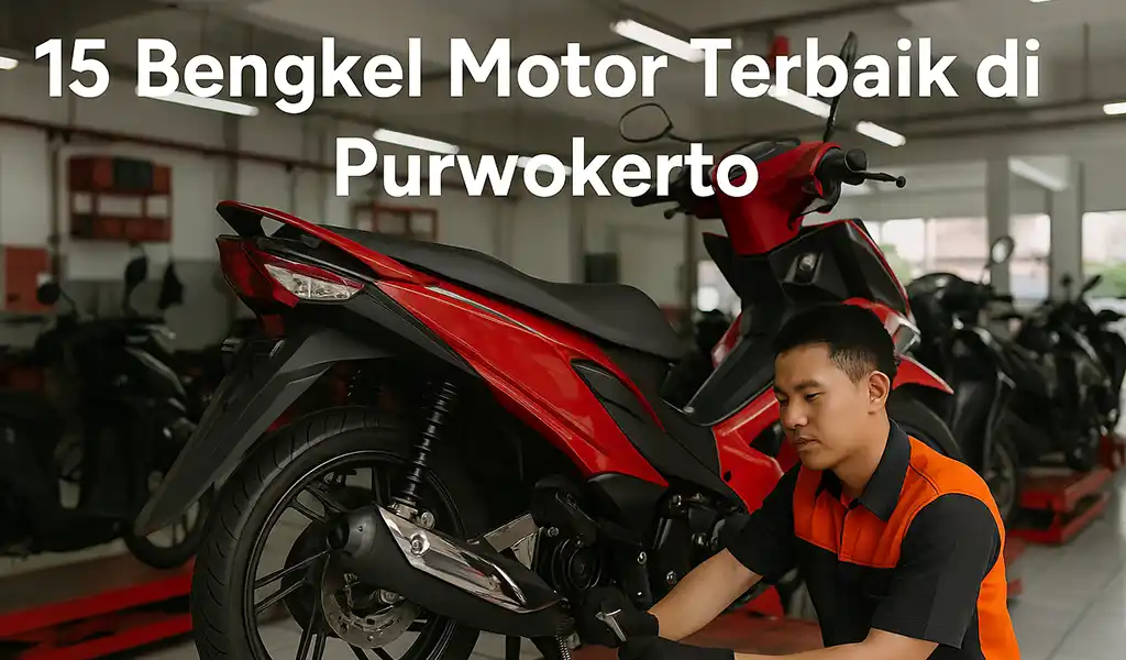 15 Bengkel Motor Terbaik di Purwokerto dan Terdekat 2026